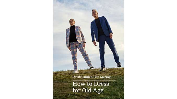 David Carlin & Peta Murray: How to Dress for Old Age - Australian Pride ...
